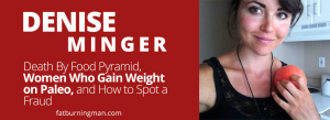 Denise Minger: Death By Food Pyramid, Women Who Gain Weight on Paleo ...