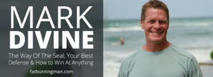 Mark Divine: The Way Of The Seal, Your Best Defense & How to Win At ...
