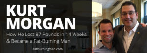 Kurt Morgan: My Diet Is Better Than Yours | Fat-Burning Man