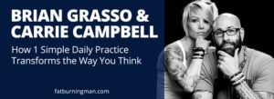 How to Transform the Way You Think | Fat-Burning Man