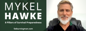 Mykel Hawke: 8 Pillars of Survival Preparedness | Fat-Burning Man